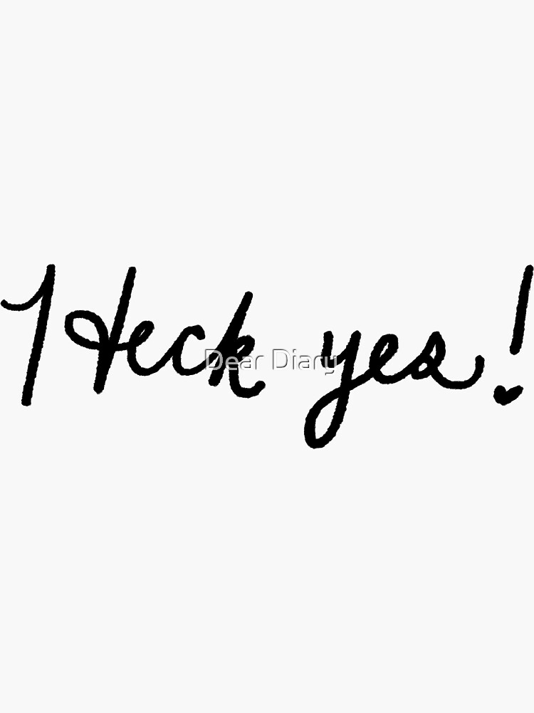 "Heck Yes! ♥ | Trendy/Hipster/Tumblr Meme" Sticker by dear-diary ...