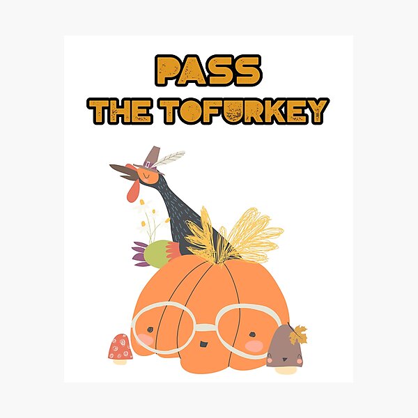 "Pass the tofurkey - turkey kawaii pumpkin" Photographic Print for Sale ...