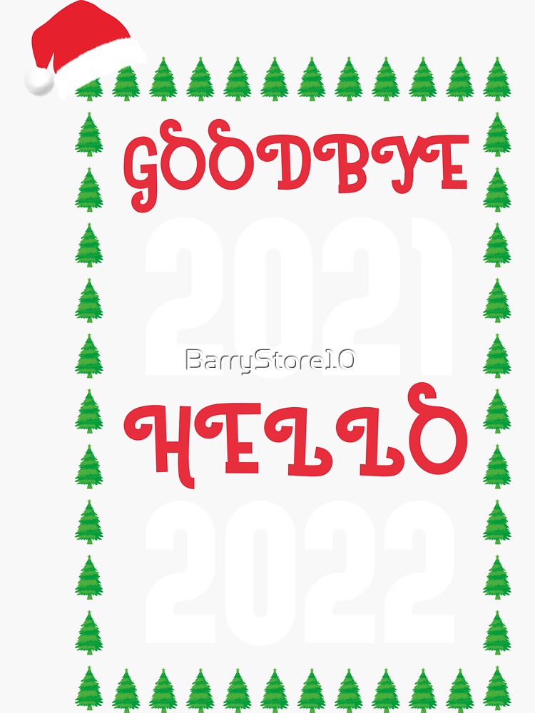 "Goodbye 2021 Hello 2022 Happy New Year 2022 New Years Eve Goodbye 2021 ...