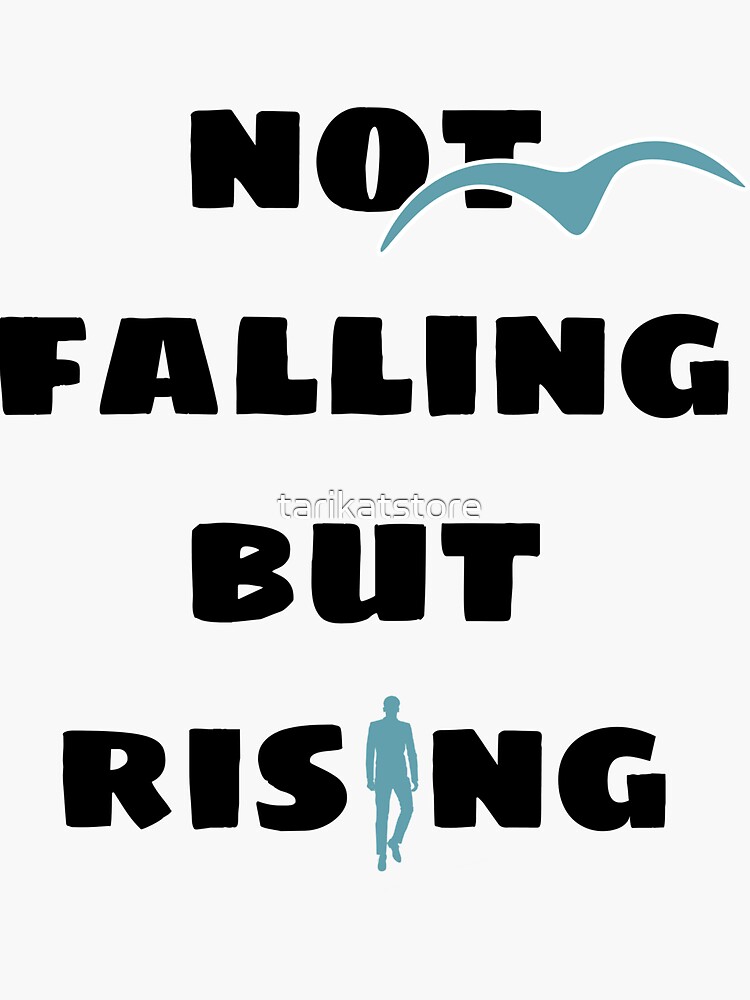 "not falling but rising" Sticker for Sale by tarikatstore | Redbubble