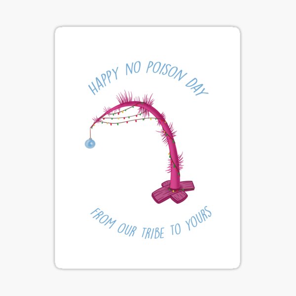"Happy No Poison Day - White Background" Sticker by NotHoth-Tourist ...