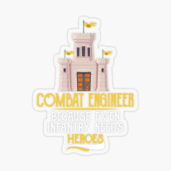 "Combat Engineer - Because even Infantry needs Heroes - Engineer Gifts ...