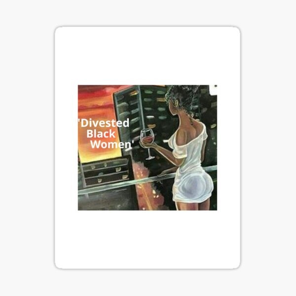 "Divested Black Women" Sticker for Sale by travisdotcom | Redbubble