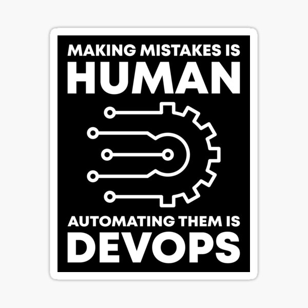 "Making Mistakes Is Human Automating Them Is DevOps" Sticker for Sale ...