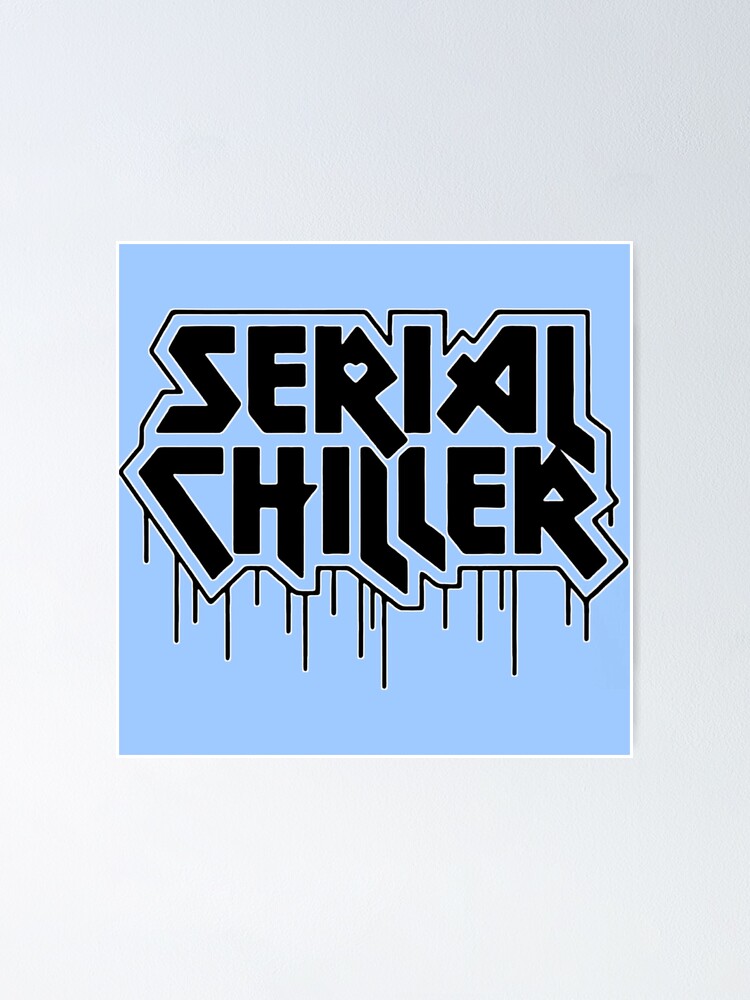 "Bailey sarian serial chiller" Poster for Sale by itsafrojack1994 ...