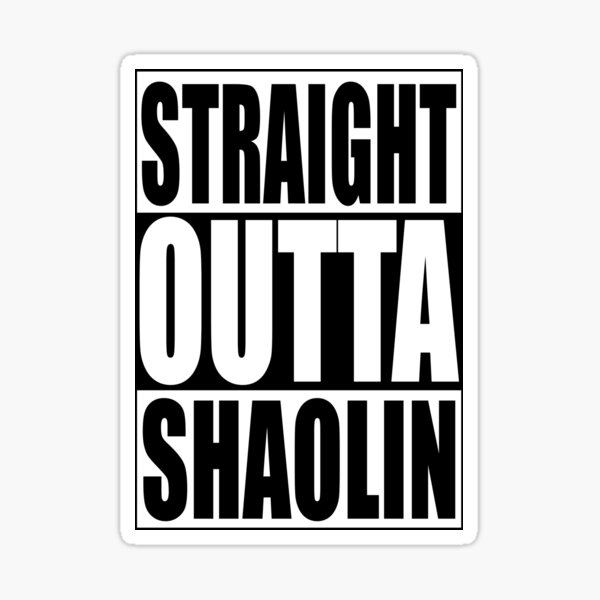 "Straight Outta Shaolin Temple " Sticker by blindninja | Redbubble