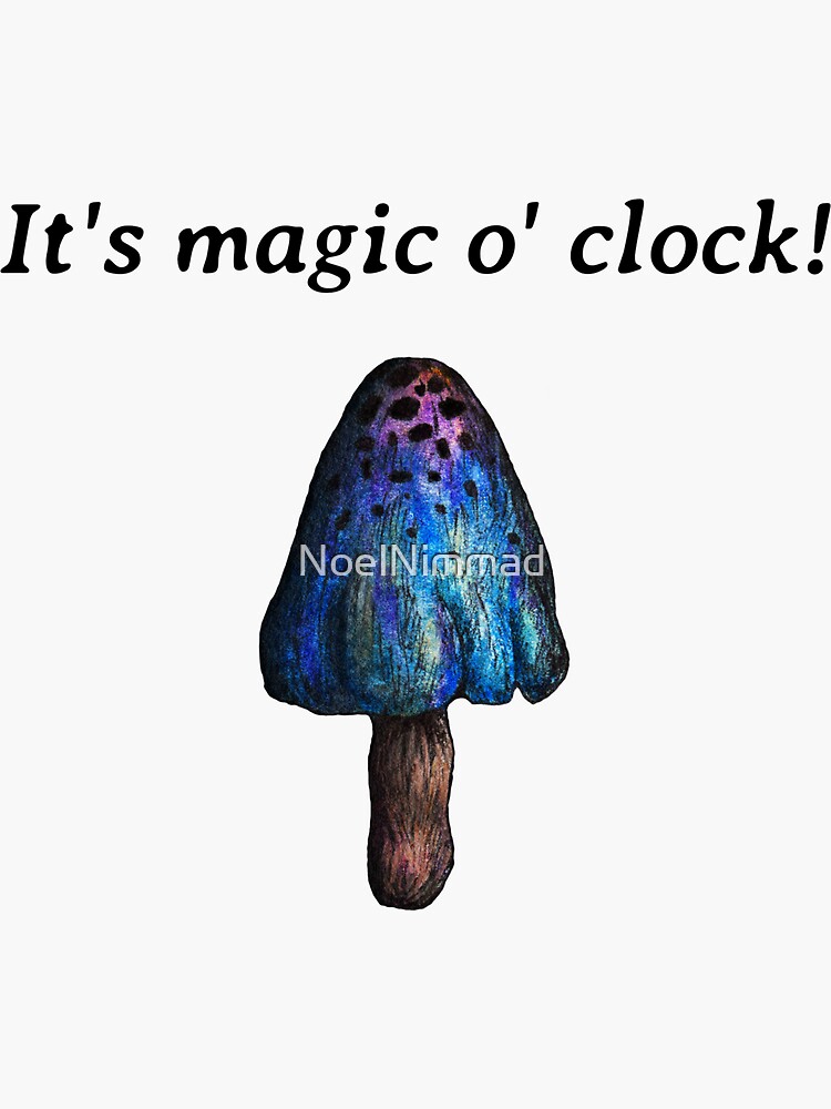 "Magic Mushroom - Magic o'clock" Sticker for Sale by NoelNimmad | Redbubble