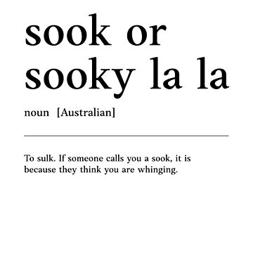 "Sook or Sooky la la | Funny Australian slang, phrase and humor ...