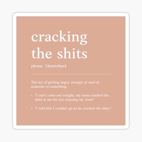 "Cracking the shits | Angry | Funny Australian slang, phrase and humor ...