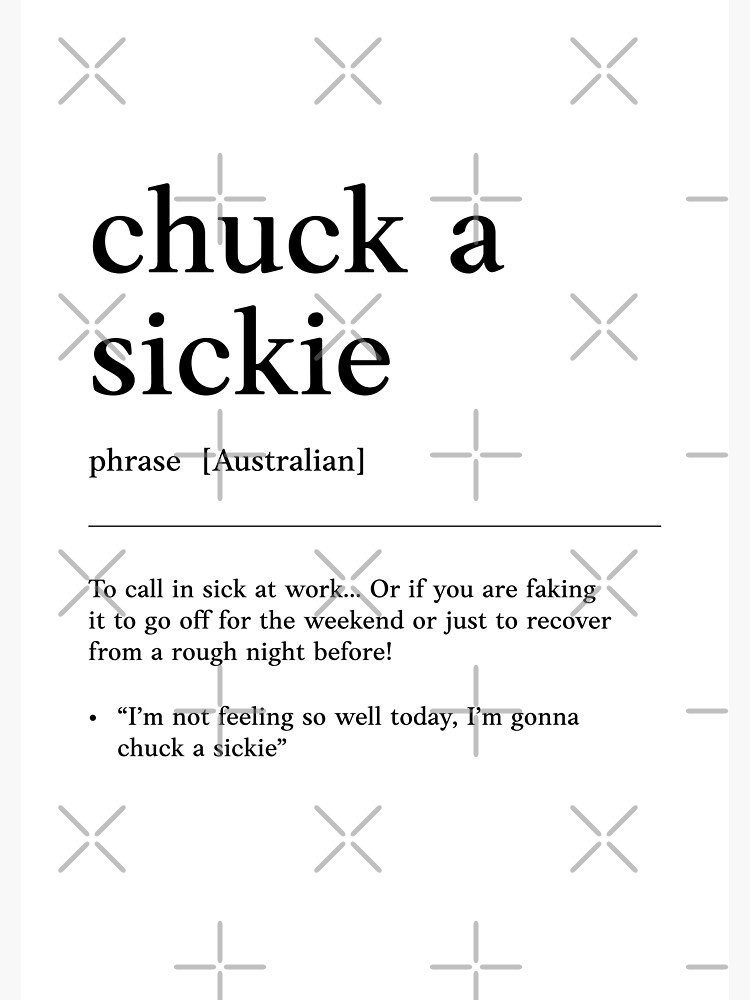 "Chuck a sickie | sick | Funny Australian slang, phrase and humor ...