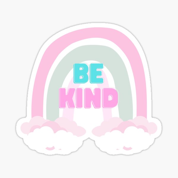 "Be kind - Digital art print with a pink rainbow and clouds" Sticker by ...