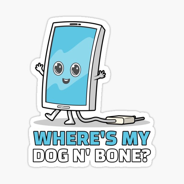 "Where's My Dog n' Bone? - Phone - Cockney Rhyming Slang" Sticker by ...