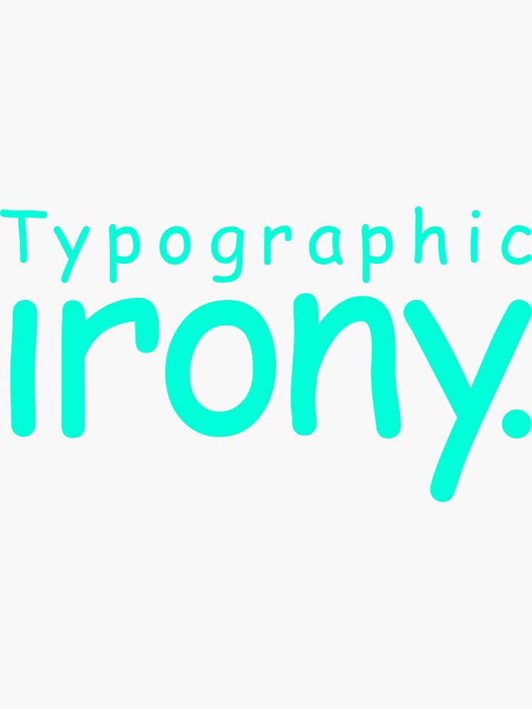 "Typographic irony v.4" Sticker for Sale by x1brett | Redbubble
