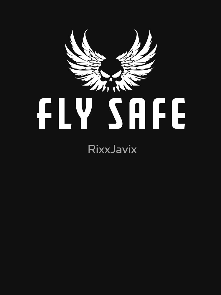 "Fly Safe White" T-shirt for Sale by RixxJavix | Redbubble | fly safe t ...