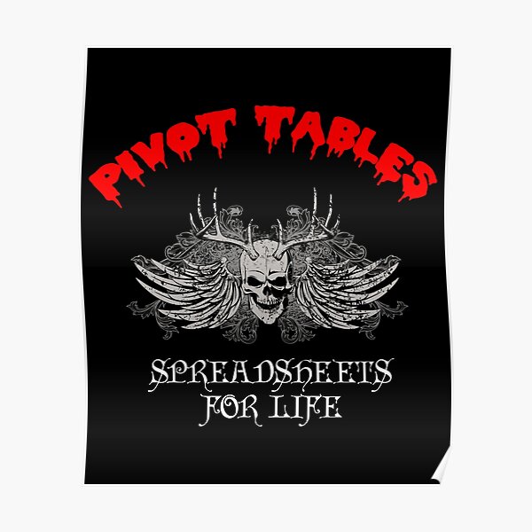 "PIVOT TABLES Spreadsheets for Life Metal Rock Design" Poster by ...