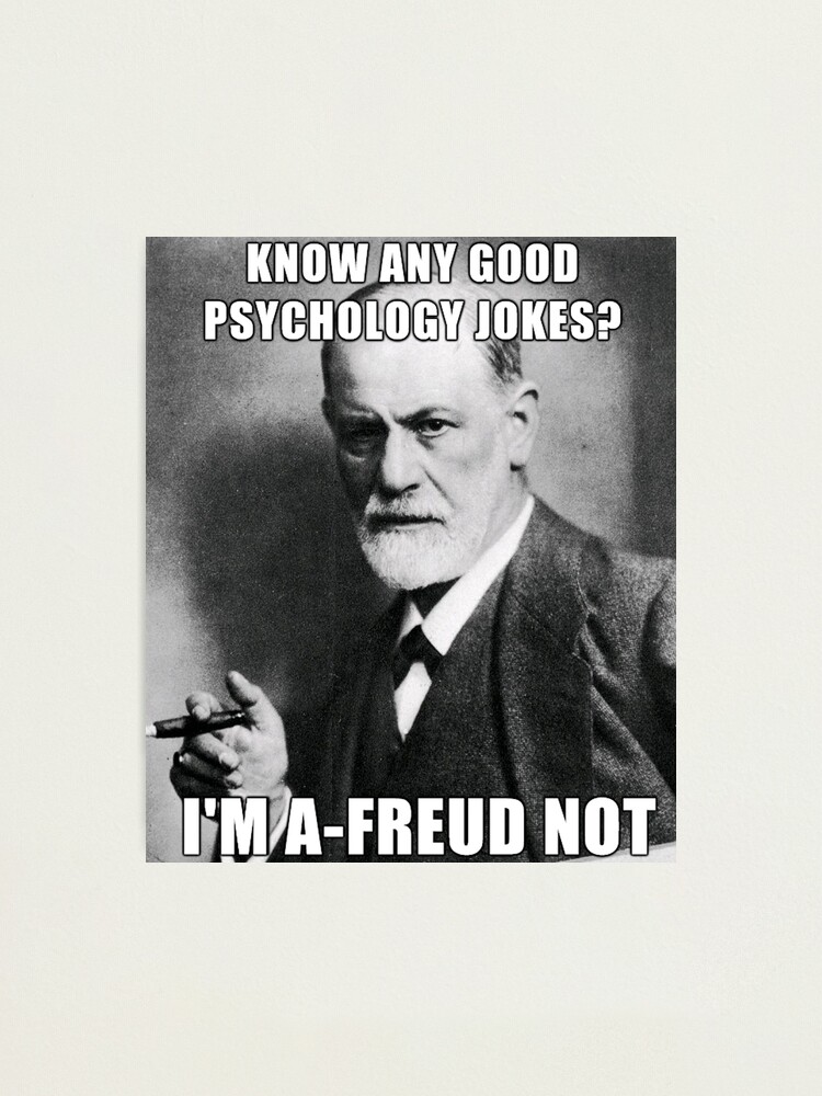 "Know any good psychology jokes? Sigmund Freud meme" Photographic Print ...