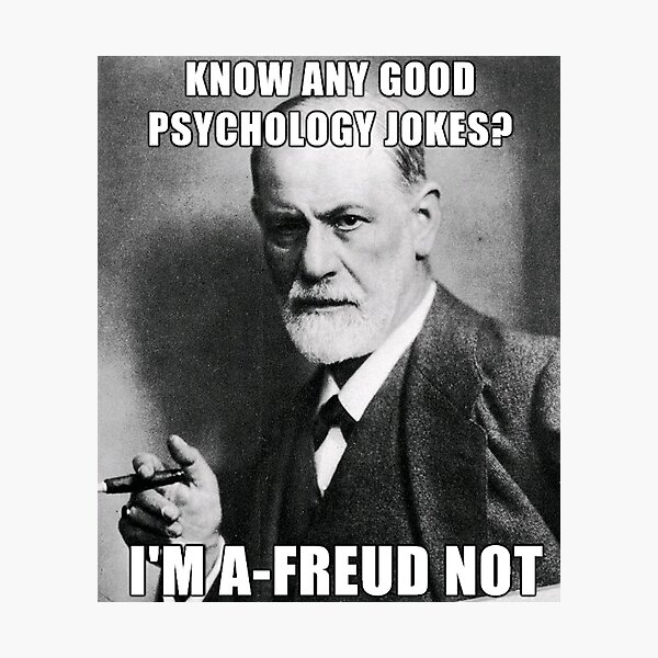 "Know any good psychology jokes? Sigmund Freud meme" Photographic Print ...