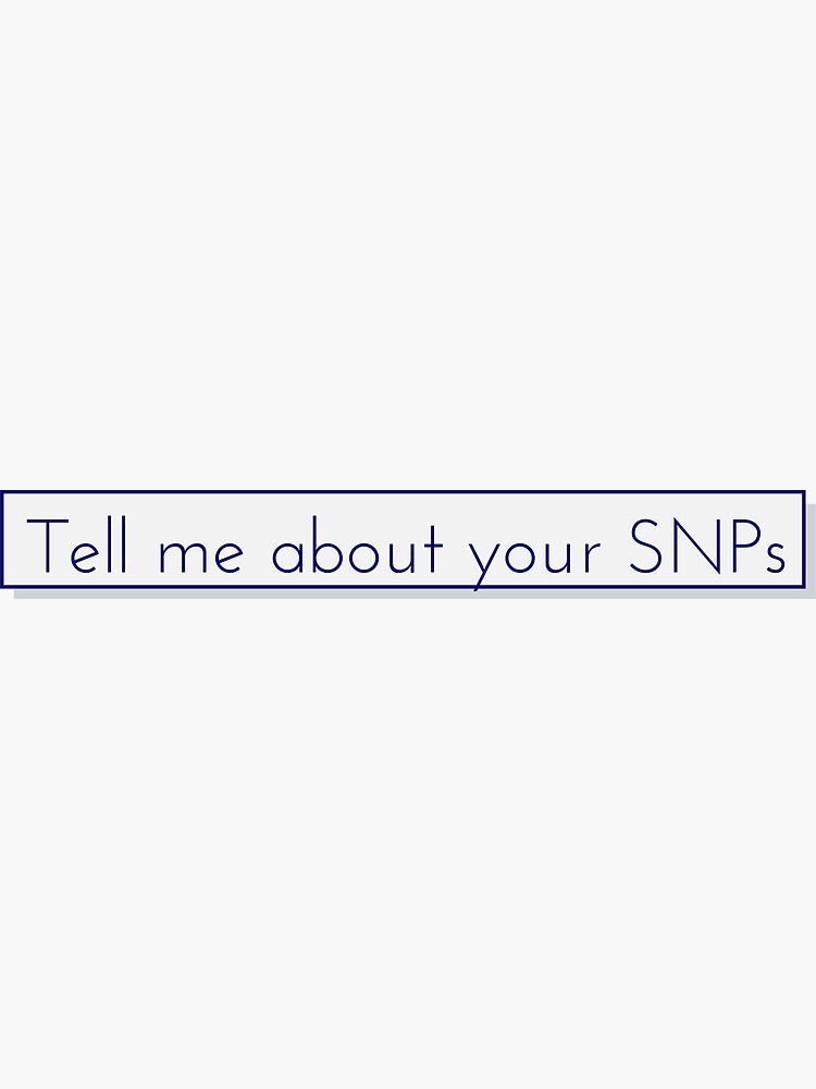 "Tell Me About Your SNPs" Sticker for Sale by DEWDesigns | Redbubble
