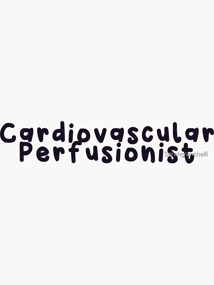 "Cardiovascular perfusionist" Sticker for Sale by Sarahgranchelli ...