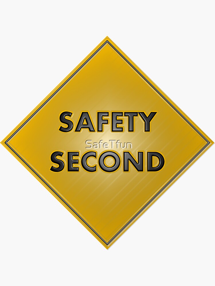 "Safety 2nd" Sticker for Sale by SafeTfun | Redbubble