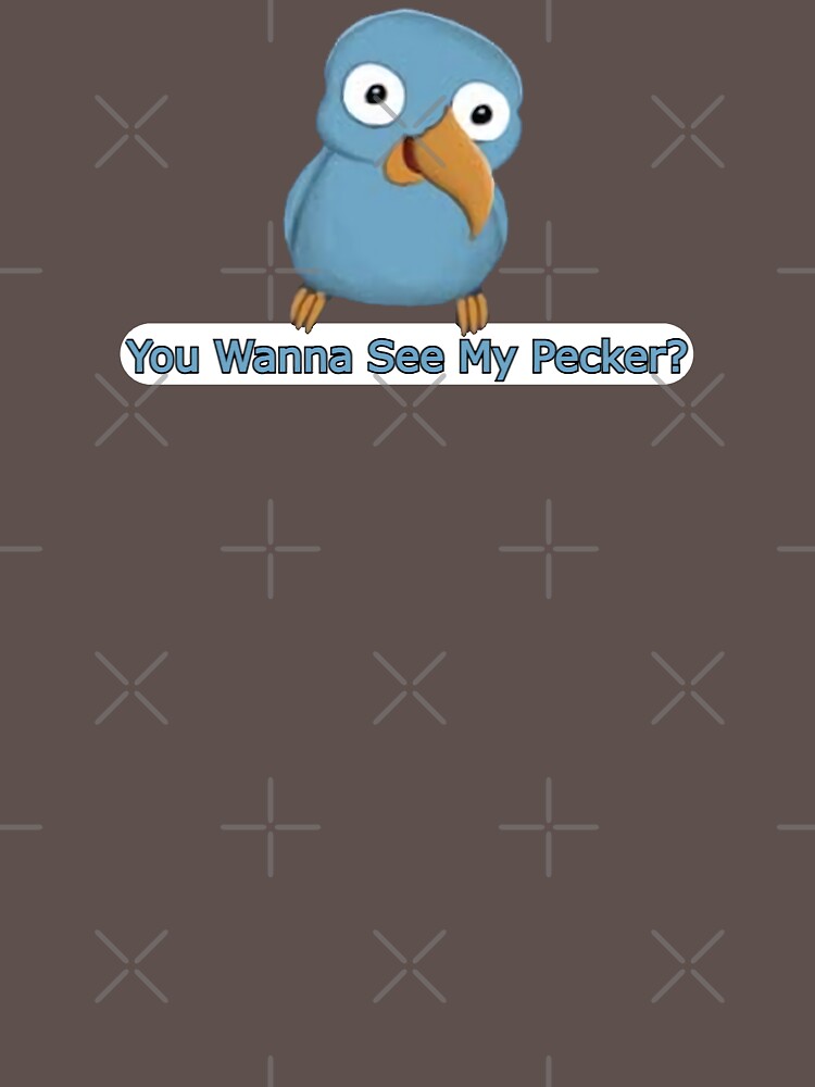 "You Wanna See My Pecker? bird" T-shirt for Sale by neuronic | Redbubble | you t-shirts - wanna ...