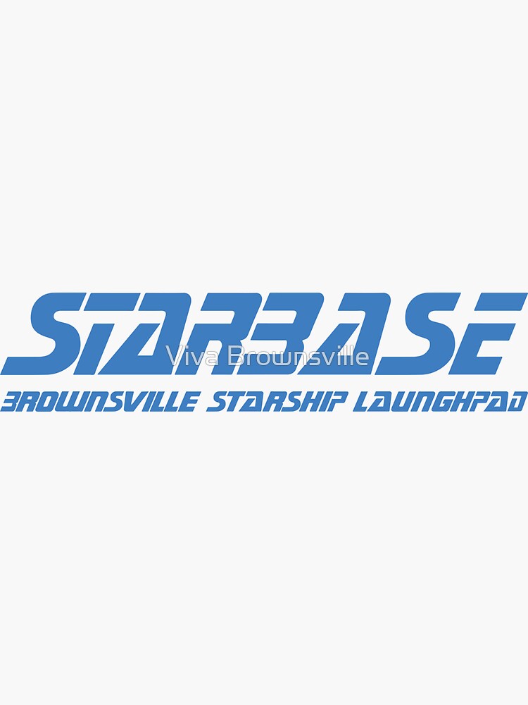 "STARBASE - Brownsville Starship Launchpad T-Shirt" Sticker for Sale by ...