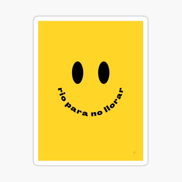 "rio para no llorar smiley" Sticker for Sale by SocialPronoia | Redbubble