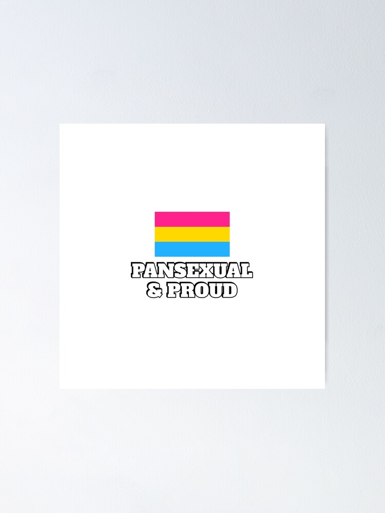 "Pansexual and Proud - pansexuality flag" Poster by IdeasForArtists ...