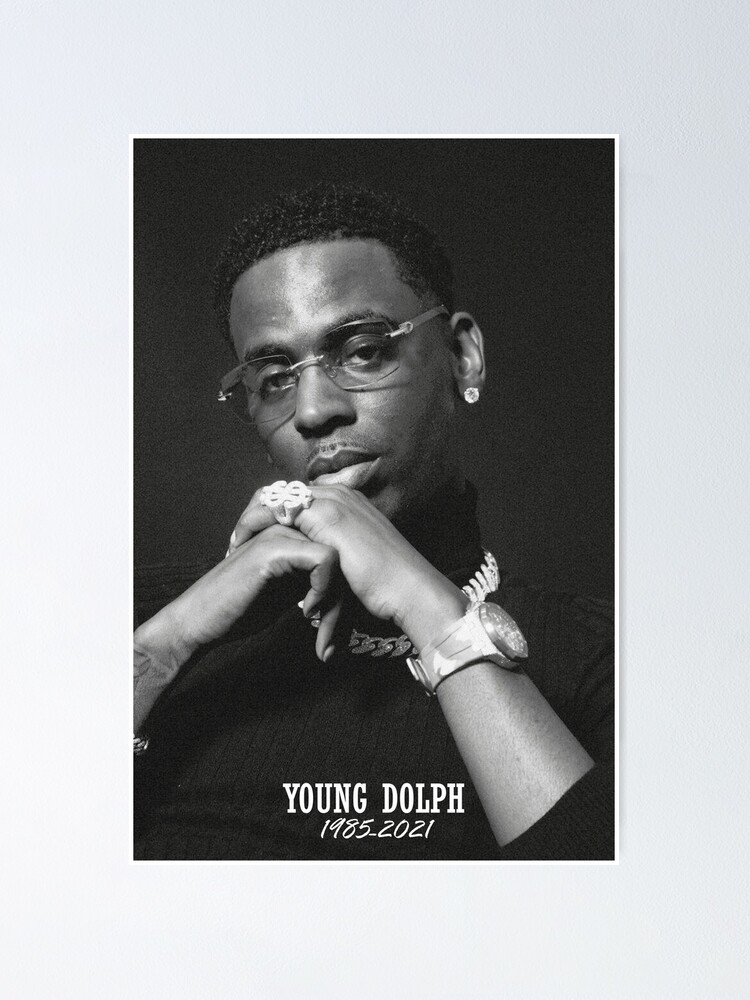 "YOUNG DOLPH 1985-2021" Poster for Sale by sangashirts | Redbubble
