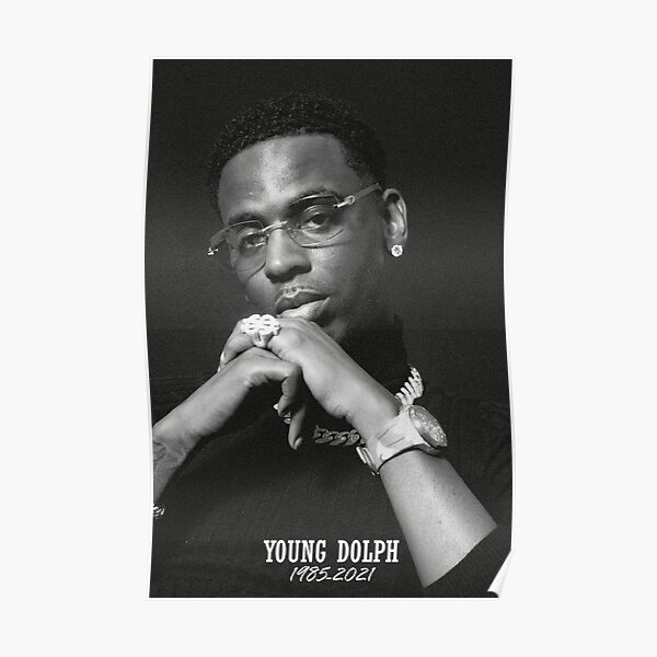"YOUNG DOLPH 1985-2021" Poster for Sale by sangashirts | Redbubble