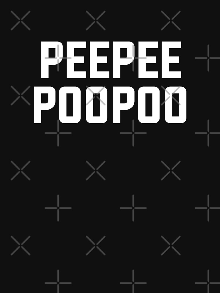 "Peepee Poopoo meme Shirt Pee Pee Poo Poo T-shirts" T-shirt for Sale by dgavisuals | Redbubble ...