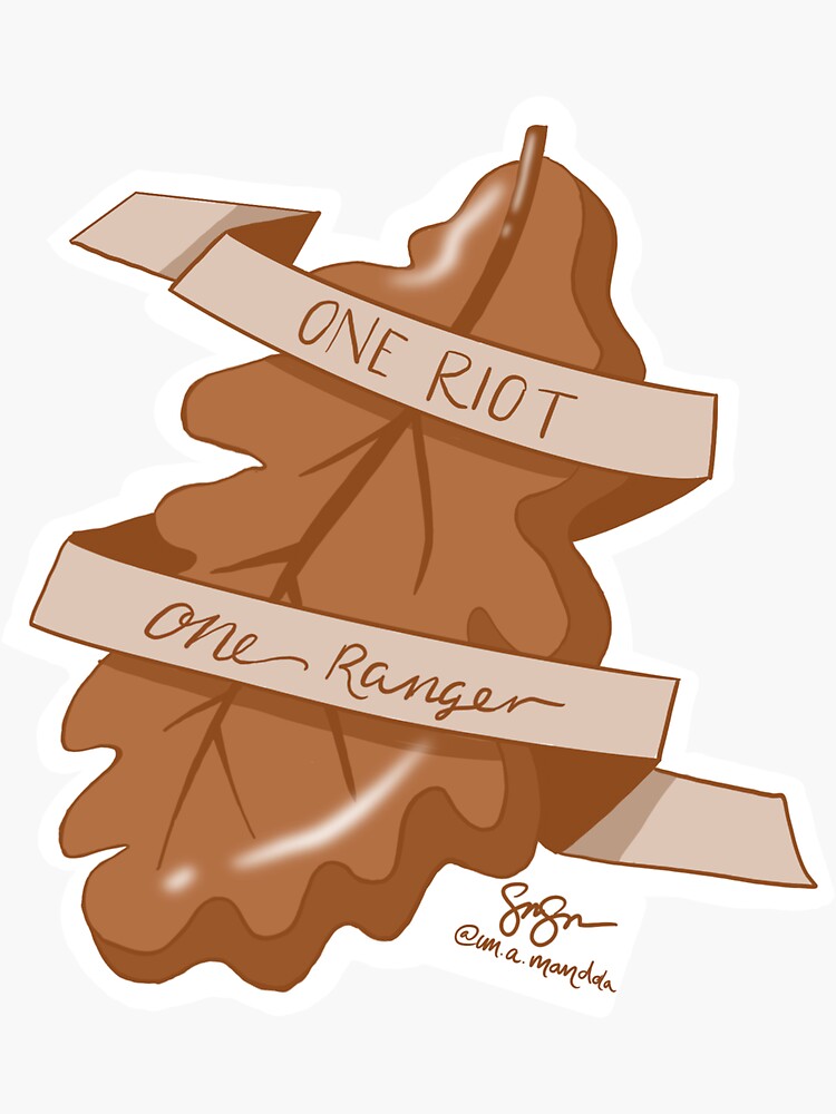 "One Riot, One Ranger, Bronze Oakleaf" Sticker for Sale by Im-A-Mandola ...
