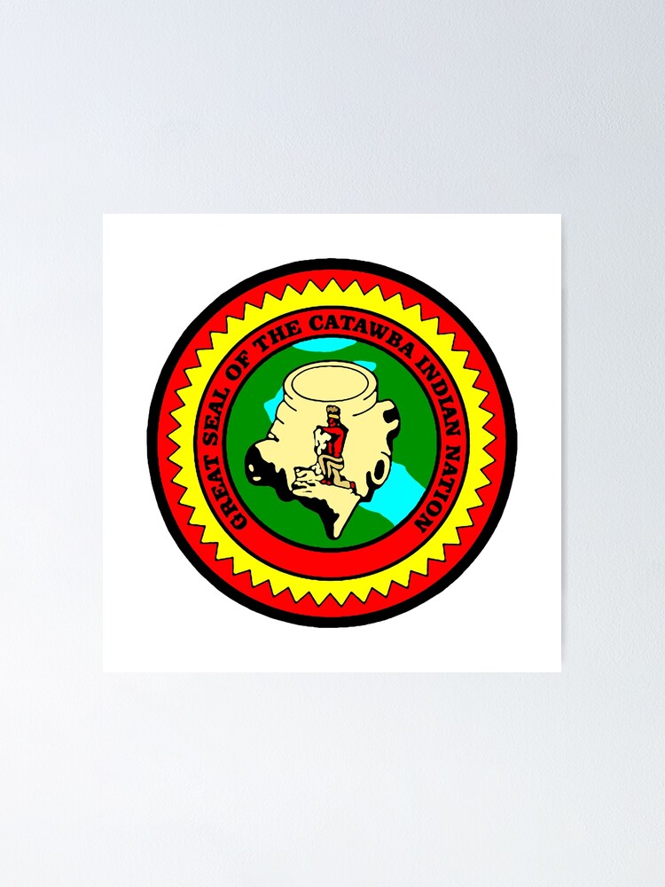 "Great Seal Of The Catawba Indian Nation" Poster by Pop-Pop-P-Pow ...