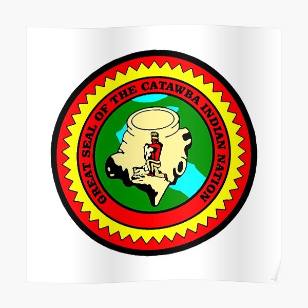 "Great Seal Of The Catawba Indian Nation" Poster by Pop-Pop-P-Pow ...