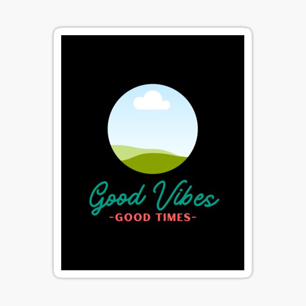 "Good Vibes Good Times" Sticker for Sale by pixeLine- | Redbubble