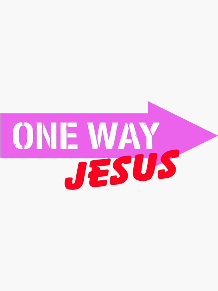 "One Way Jesus 01 is a must-have." Sticker for Sale by KahnDavid ...