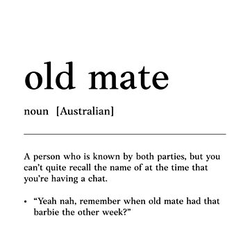 "Old mate | Funny Australian slang, phrase and humor definition" Art ...