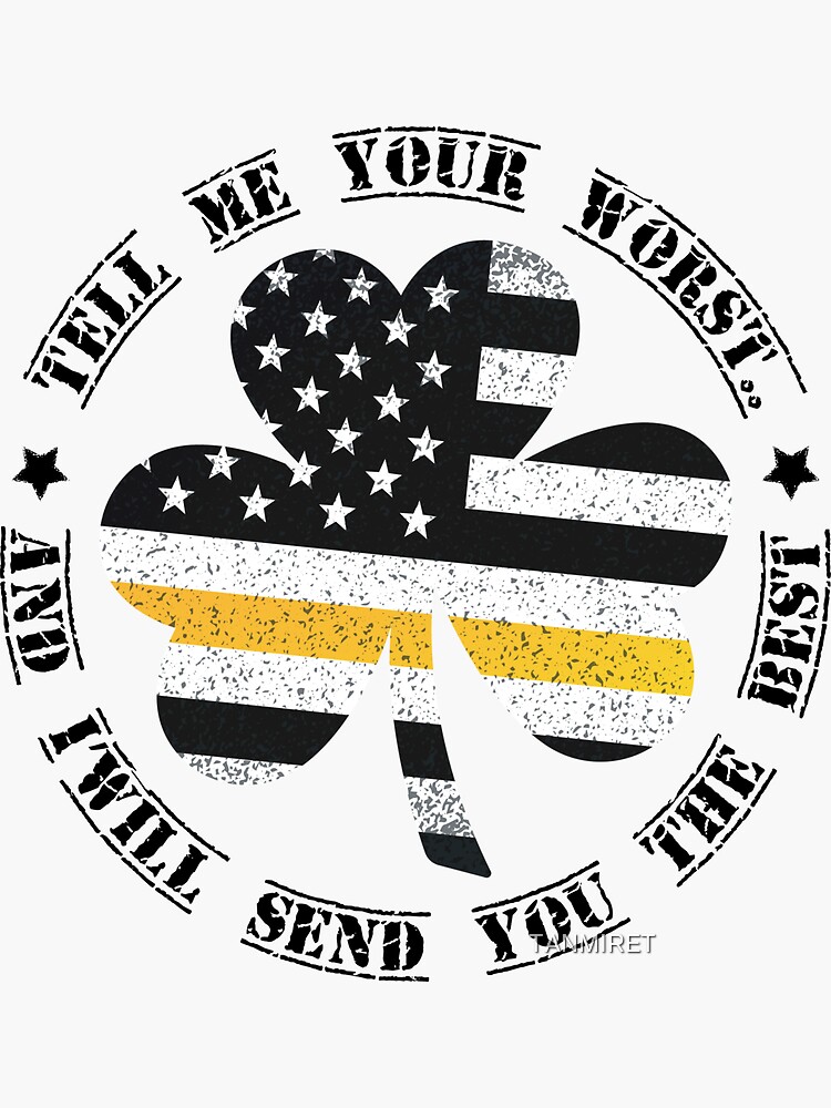 "tell me your worst..and i will send you the best saying" Sticker for ...