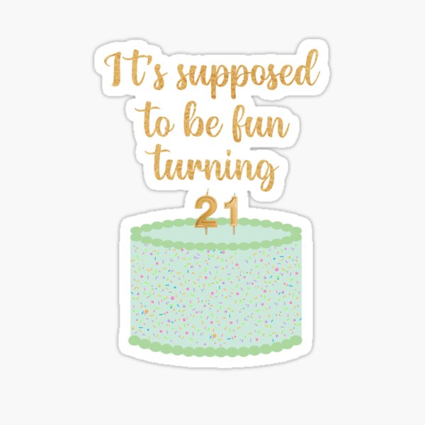 "It's Supposed to be Fun Turning 21 Taylor Swift" Sticker for Sale by ...
