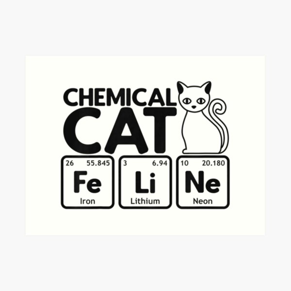 "Chemical Cat Feline Chemistry Fun Periodic Table Of Elements" Art ...