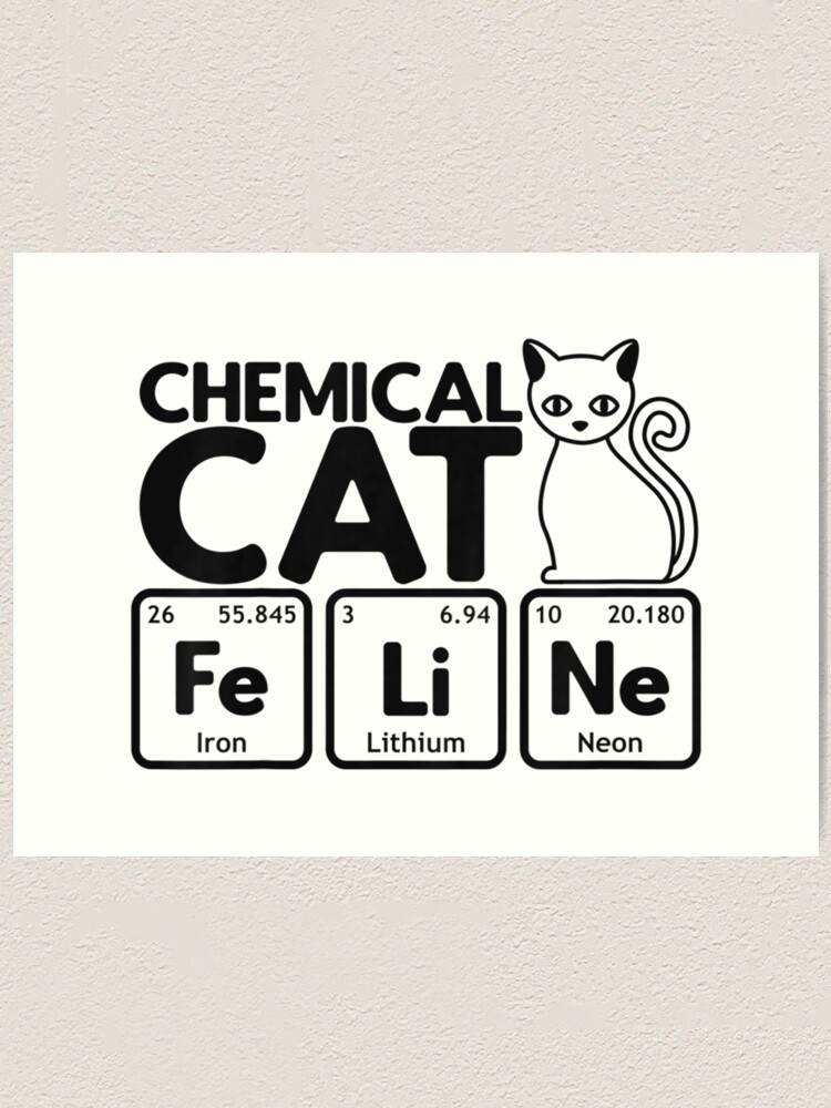"Chemical Cat Feline Chemistry Fun Periodic Table Of Elements" Art ...