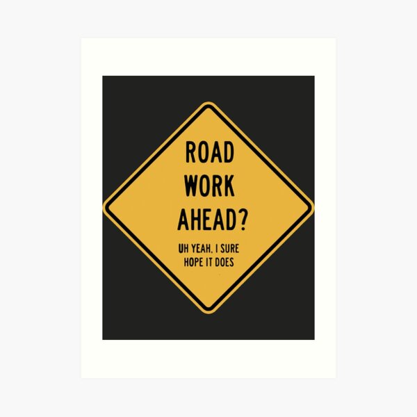 "Road Work Ahead Vine Meme | @HECKINFAROUT | I sure hope it does lol ...