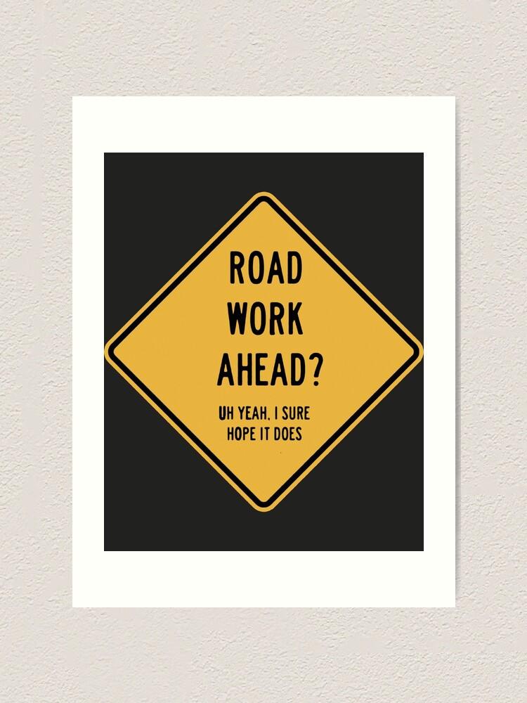 "Road Work Ahead Vine Meme | @HECKINFAROUT | I sure hope it does lol ...