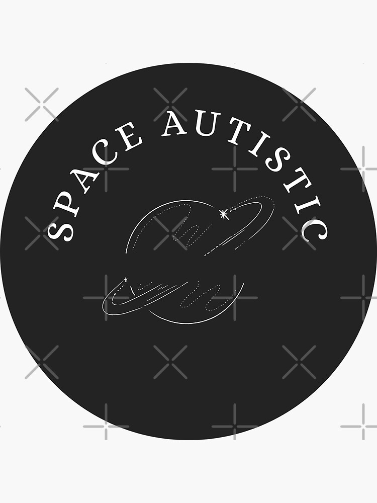 "space autistic" Sticker for Sale by goblinbabe | Redbubble