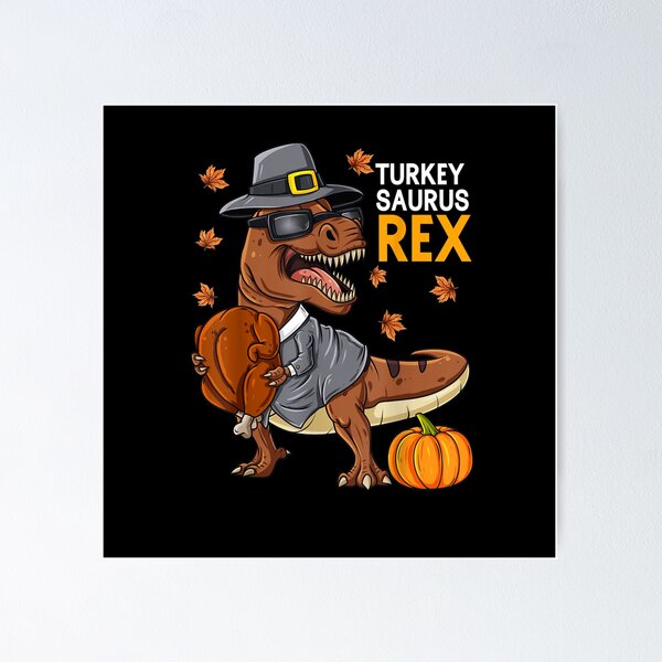 "turkey saurus rex Dinosaur Thanksgiving funny holiday Thanksgiving ...
