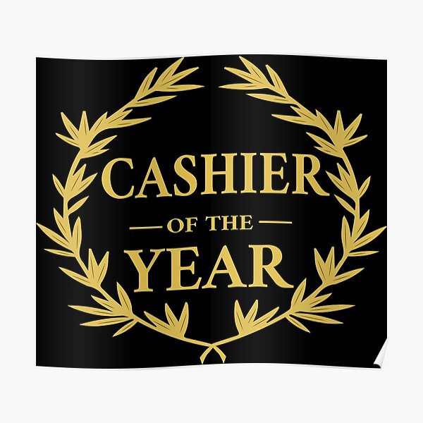"Cashier of The Year Gift to The Best Cashier Ever" Poster by zay-b ...
