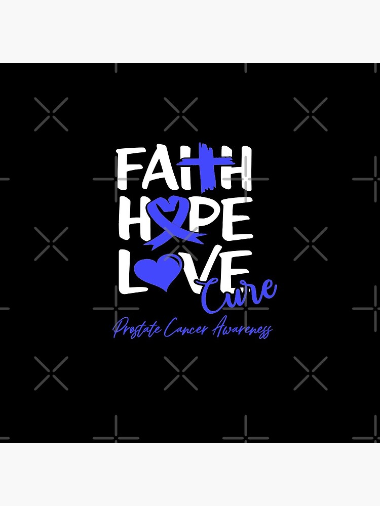 "Faith Hope Love Cure Prostate Cancer Awareness" Pin for Sale by ...