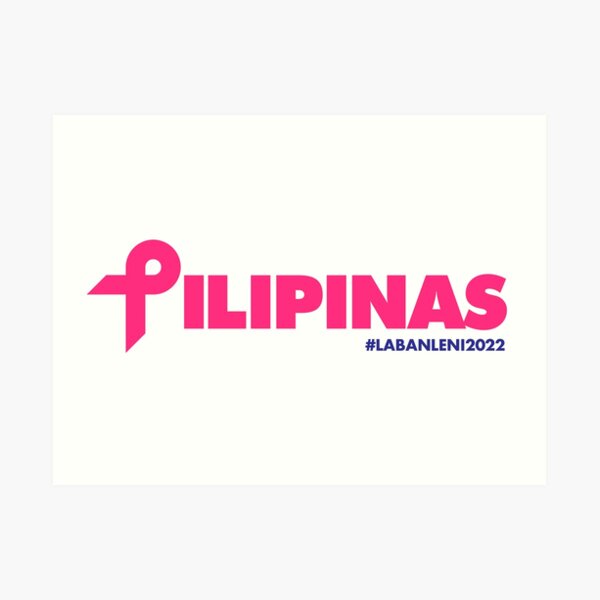 "Pilipinas Laban Leni (design by Kio Kale Langkay" Art Print by ...