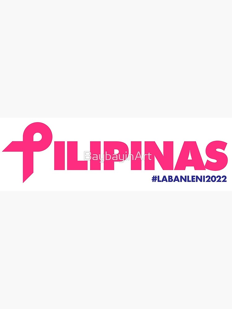 "Pilipinas Laban Leni (design by Kio Kale Langkay" Art Print by ...