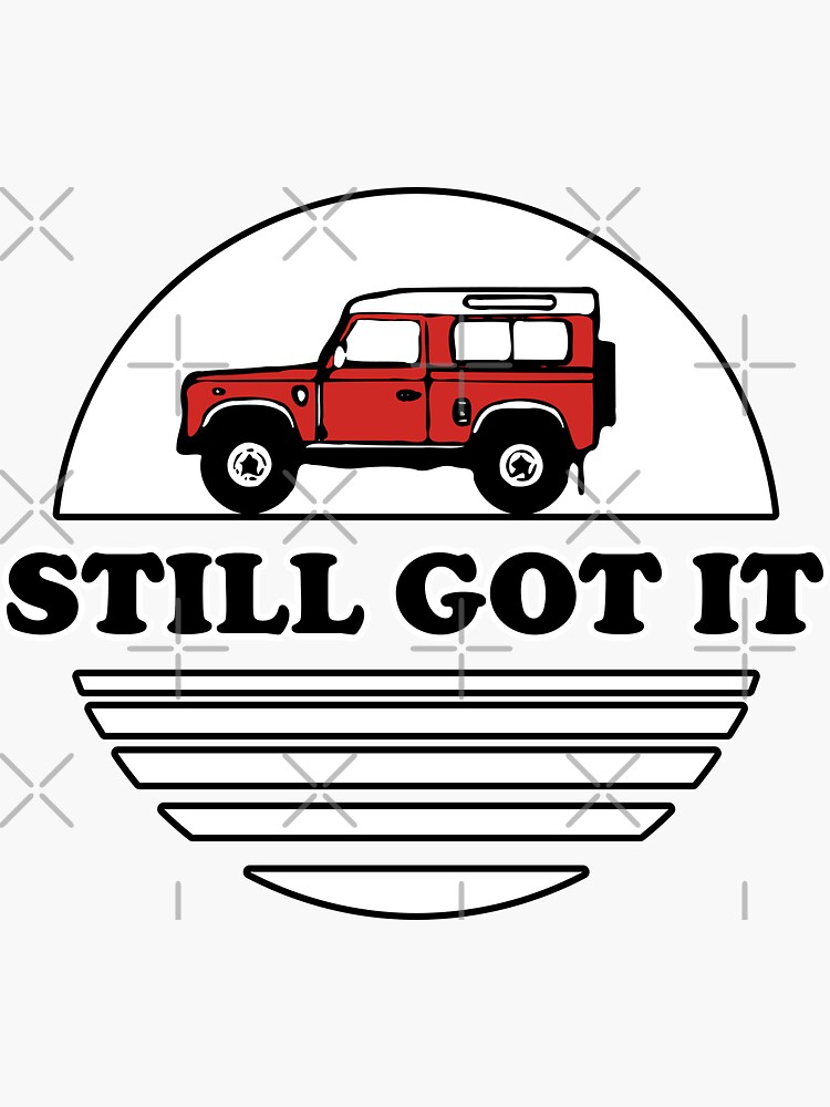 "Still Got it" Sticker for Sale by arkantero | Redbubble